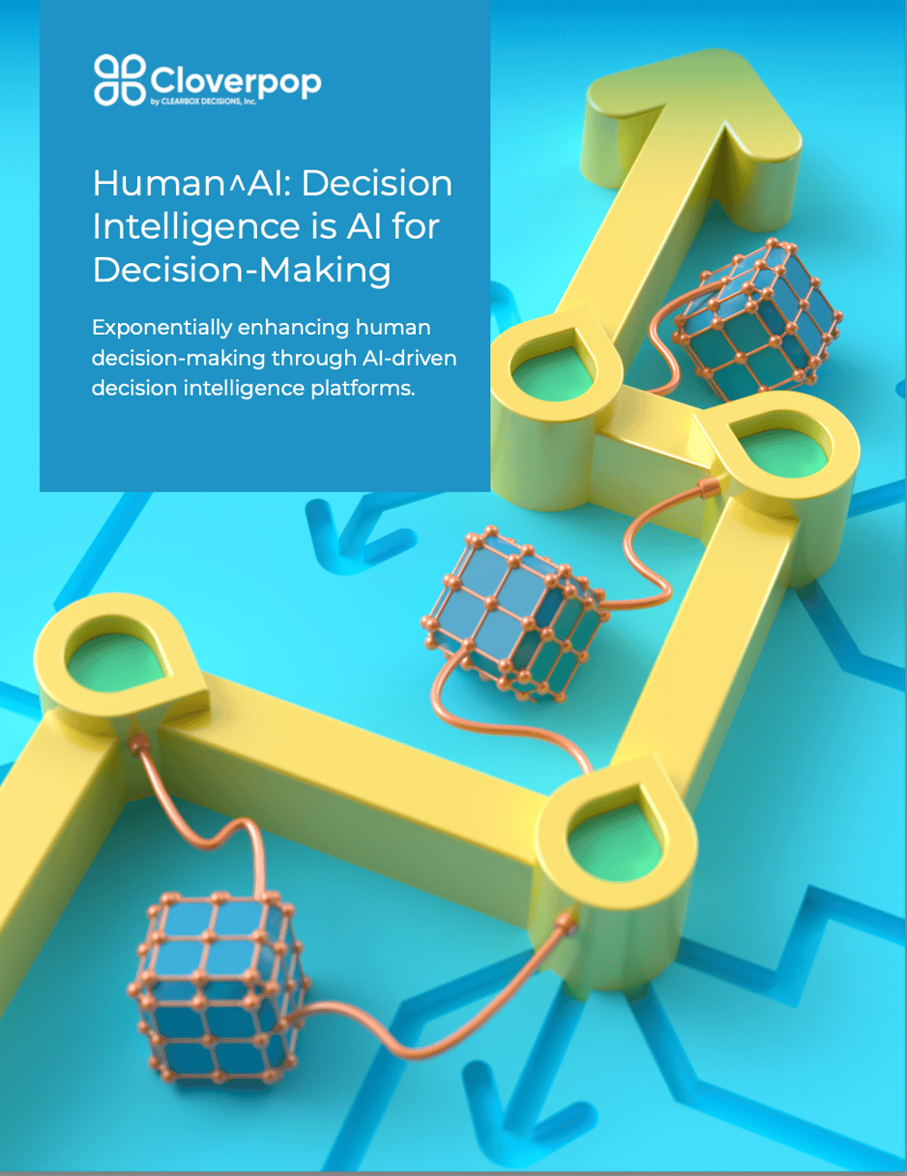 Human^AI: Decision Intelligence is AI for Decision-Making From Cloverpop
